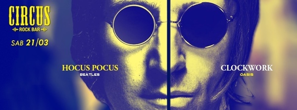 SÁBADO CIRCUS | HOCUS POCUS (THE BEATLES) CLOCKWORK OASIS | GANHE UMA ...