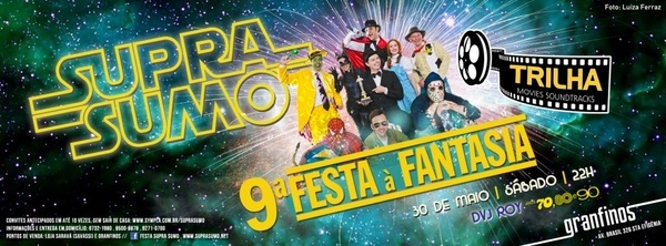 9ª FESTA à FANTASIA SUPRA SUMO • BANDA TRILHA & DVJ ROY • Local ...