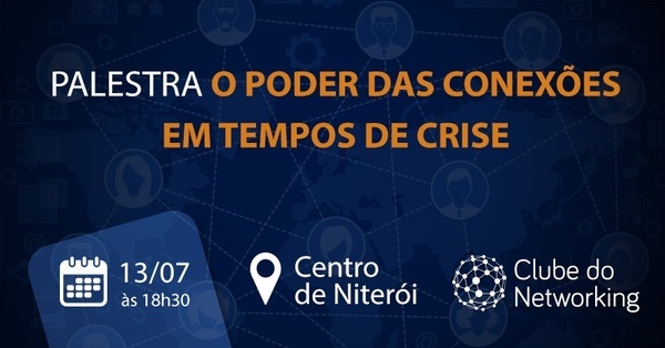 Palestra: O Poder das Conexões em Tempos de Crise (Niterói) em Niterói - Sympla