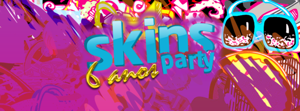 Skins Party 6 Anos Edição Especial de Aniversário 11 de Julho em Porto ...