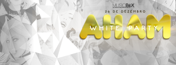 AHAM WHITE PARTY | OPEN BAR DE VINHO | 26.12 | NO @MUSICBOX em ...