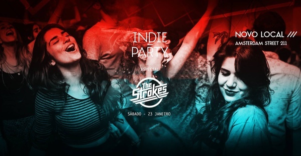 INDIE PARTY @ ( NOVO LOCAL ) ♥ + ESPECIAL STROKES + THE WEEKND ...