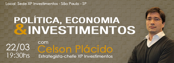 Política, Economia e Investimentos - com Celson Plácido em São Paulo ...