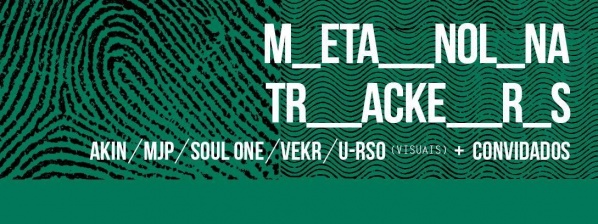 METANOL E CONVIDADOS na Trackers | Live PA, DJ set, selectah e visuais ...
