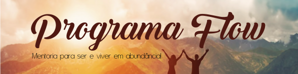 Programa Flow "Mentoria para ser e viver em Abundância" em Porto Alegre - Sympla
