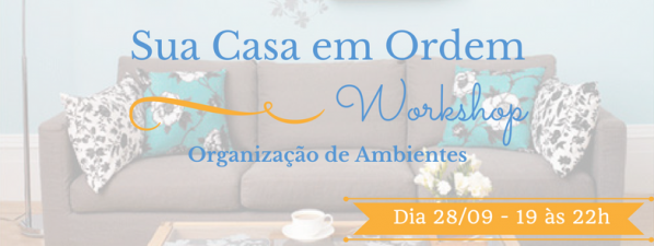 Workshop Sua Casa em Ordem em Juiz de Fora - Sympla