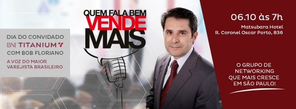 Dia do Convidado BNI Titanium com Bob Floriano em São Paulo - Sympla