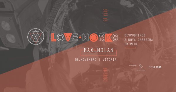 LOVE WORKS @VIX | DESCOBRINDO A NOVA CARREIRA EM REDE em Vitória - Sympla