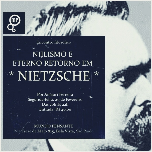 20/02 - ENCONTRO FILOSÓFICO: NIILISMO E ETERNO RETORNO EM NIETZSCHE COM ...