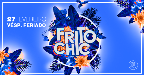 FRITO CHIC • SEGUNDA VESP FERIADO 27/02 em São Paulo - Sympla