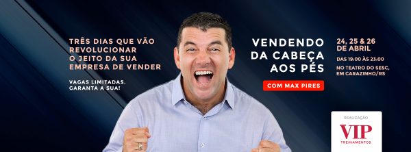 Vendendo da Cabeça Aos Pés - Com Max Pires em Carazinho - Sympla