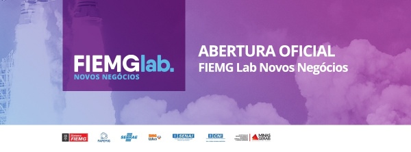 Evento de Abertura Oficial FIEMG Lab Novos Negócios em Belo Horizonte ...
