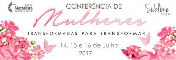 Conferência de Mulheres 2017 - Transformadas para Transformar em Muriaé - Sympla