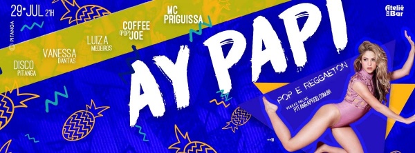 AY PAPI #2 | 29JULHO_sáb - 21h em NATAL - Sympla