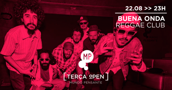 22/08 - TERÇA OPEN: BUENA ONDA REGGAE CLUB NO MUNDO PENSANTE em São ...