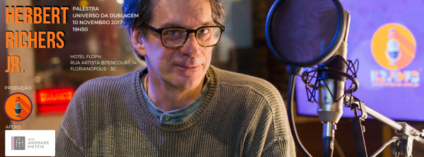 Universo da Dublagem com Herbert Richers Jr. em Florianópolis - Sympla