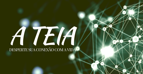A TEIA - DESPERTE SUA CONEXÃO COM A VIDA em Porto Alegre - Sympla