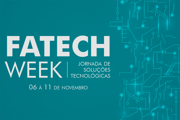 FATECH WEEK - Jornada de soluções tecnológicas em São Paulo - Sympla