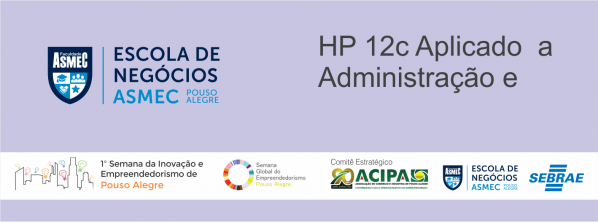 Oficina: Projeto de ensino HP-12C aplicado Administração e ...