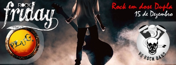 Rock Friday - Especial Rock em Dose Dupla - V2 Rock Band & Plug em Belo ...