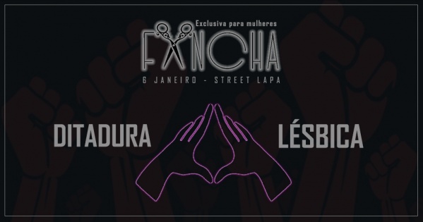 Fancha - Ditadura Lésbica @Street Lapa em Rio de Janeiro - Sympla