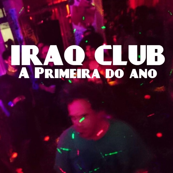 IRAQ Club - A primeira do ano em Recife - Sympla