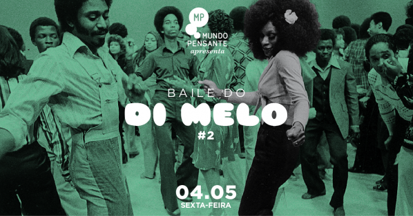 04/05 - BAILE DO DI MELO #2 NO MUNDO PENSANTE em São Paulo - Sympla