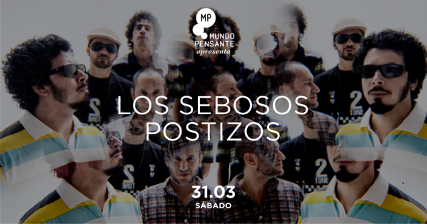 31/03 - LOS SEBOSOS POSTIZOS NO MUNDO PENSANTE em São Paulo - 2024 - Sympla