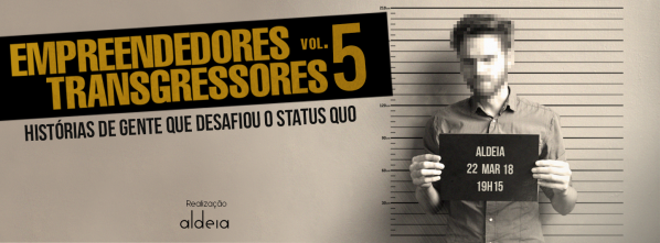 Empreendedores Transgressores Vol.V em Curitiba - Sympla