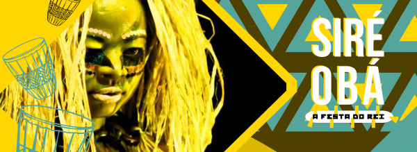 SIRÉ OBA - A FESTA DO REI em SALVADOR - Sympla