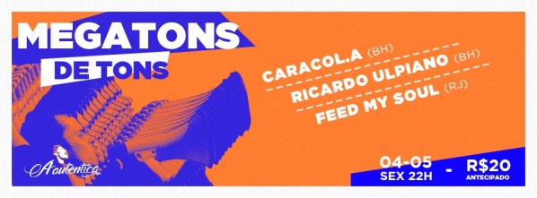 Megatons: Ricardo Ulpiano + Caracol.A + Feed My Soul em Belo Horizonte ...