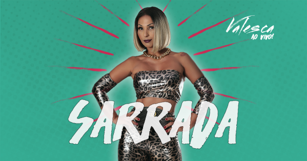 SARRADA COM VALESCA POPOZUDA! [AO VIVO!] @CUBO 23.06 em Chapecó - 2024 ...