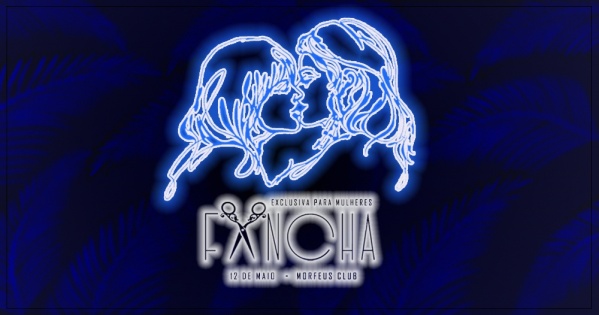 Fancha - Edição Camineon @Morfeus Club em São Paulo - Sympla