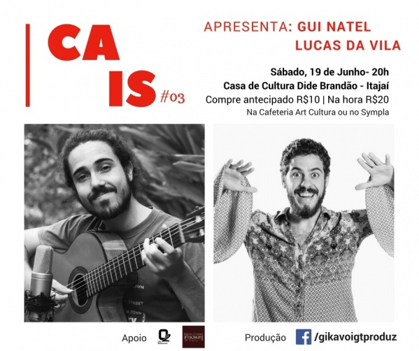 CAIS #03 apresenta Gui Natel e Lucas da Vila em Itajaí - Sympla