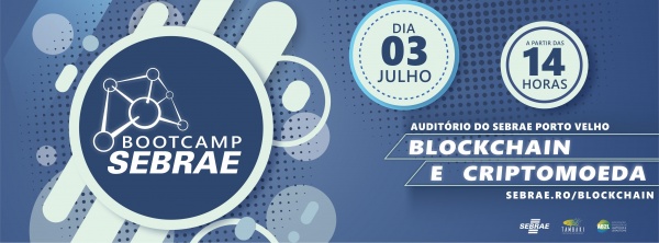 Bootcamp Sebrae de Blockchain e Criptomoeda em Porto Velho - Sympla