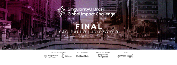 Final Global Impact Challenge Brasil 2018 | Singularity University em São Paulo - Sympla