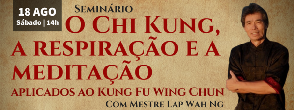 Seminário: O Chi Kung, a respiração e a meditação aplicados ao Kung Fu ...