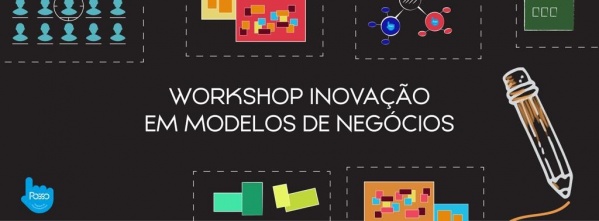 WORKSHOP INOVAÇÃO EM MODELOS DE NEGÓCIOS em São Bento do Sul - Sympla