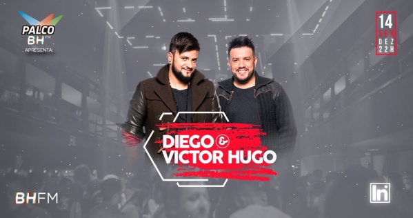 PALCO BH FM apresenta: DIEGO E VICTOR HUGO em Nova Lima - Sympla