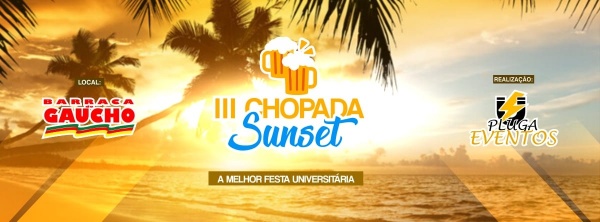 III Chopada Sunset "A melhor festa universitária" em Porto Seguro ...