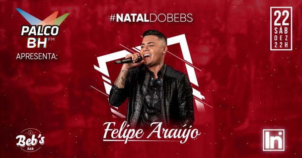 Palco BH FM apresenta: Natal do Beb's com FELIPE ARAÚJO em Nova Lima ...