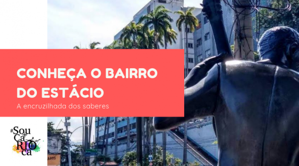 Conheça o Bairro Estácio: a encruzilhada dos saberes em Rio de Janeiro ...