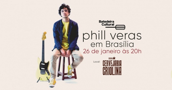 Phill Veras em Brasília em Brasília - Sympla