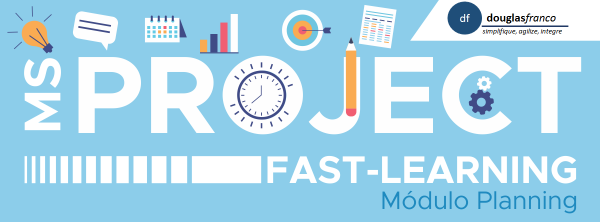 CURSO DE PROJECT 2016 FAST LEARNING - MÓDULO FAST PLANNING em Brasília ...