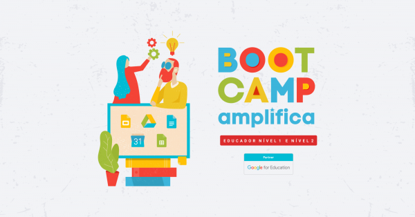 Bootcamp AMPLIFICA Educador Google Nível 1 e Nível 2 | TURMA 6 & 7 - online - Sympla