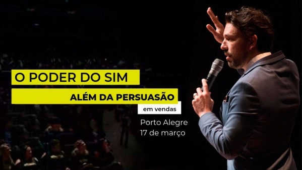 O PODER DO SIM - Além da Persuasão em Vendas em Porto Alegre - Sympla