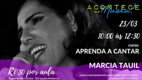 Curso Aprenda a Cantar com Marcia Tauil em março no Acontece! em ...