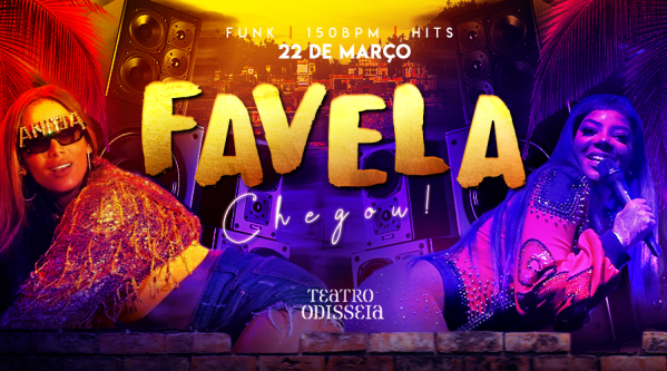 FAVELA: Hits de Funk & 150bpm @Teatro Odisseia LAPA em Rio de Janeiro ...