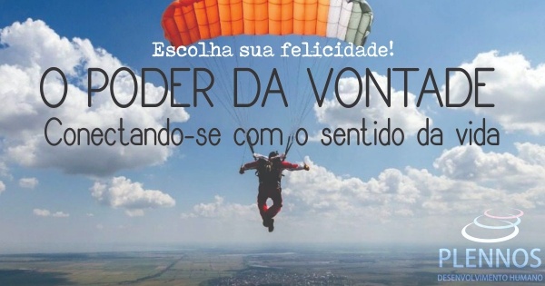 O PODER DA VONTADE: CONECTANDO-SE COM O SENTIDO DA VIDA em Porto Velho ...