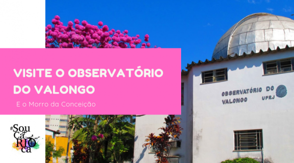 Descubra o Morro da Conceição e o Observatório do Valongo em Rio de ...